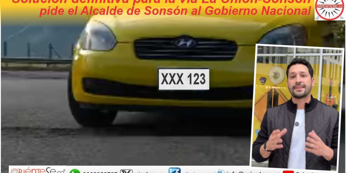 Solución definitiva para la vía La Unión-Sonsón pide el Alcalde de ...